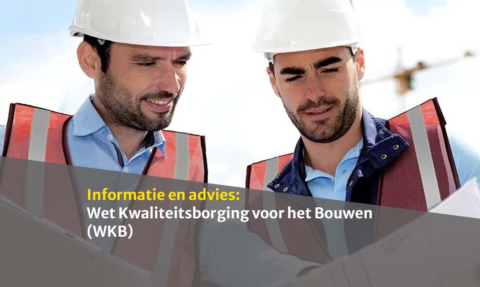 Wet kwaliteitsborging voor het bouwen (WKB) | Kennisbank