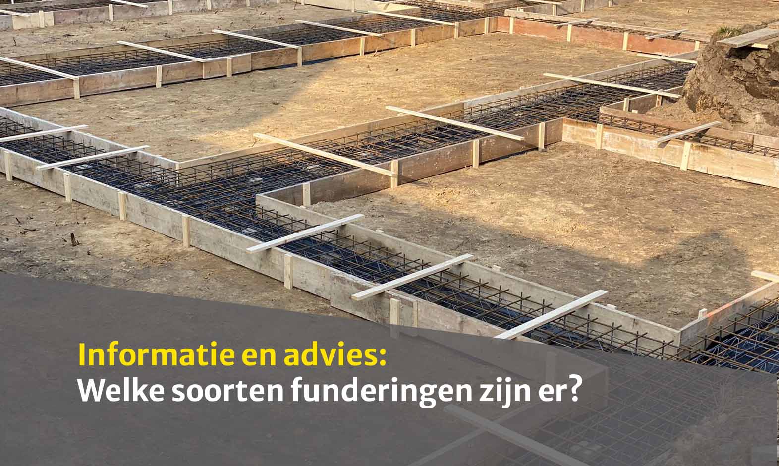 Welke soorten funderingen zijn er? | Kennisbank