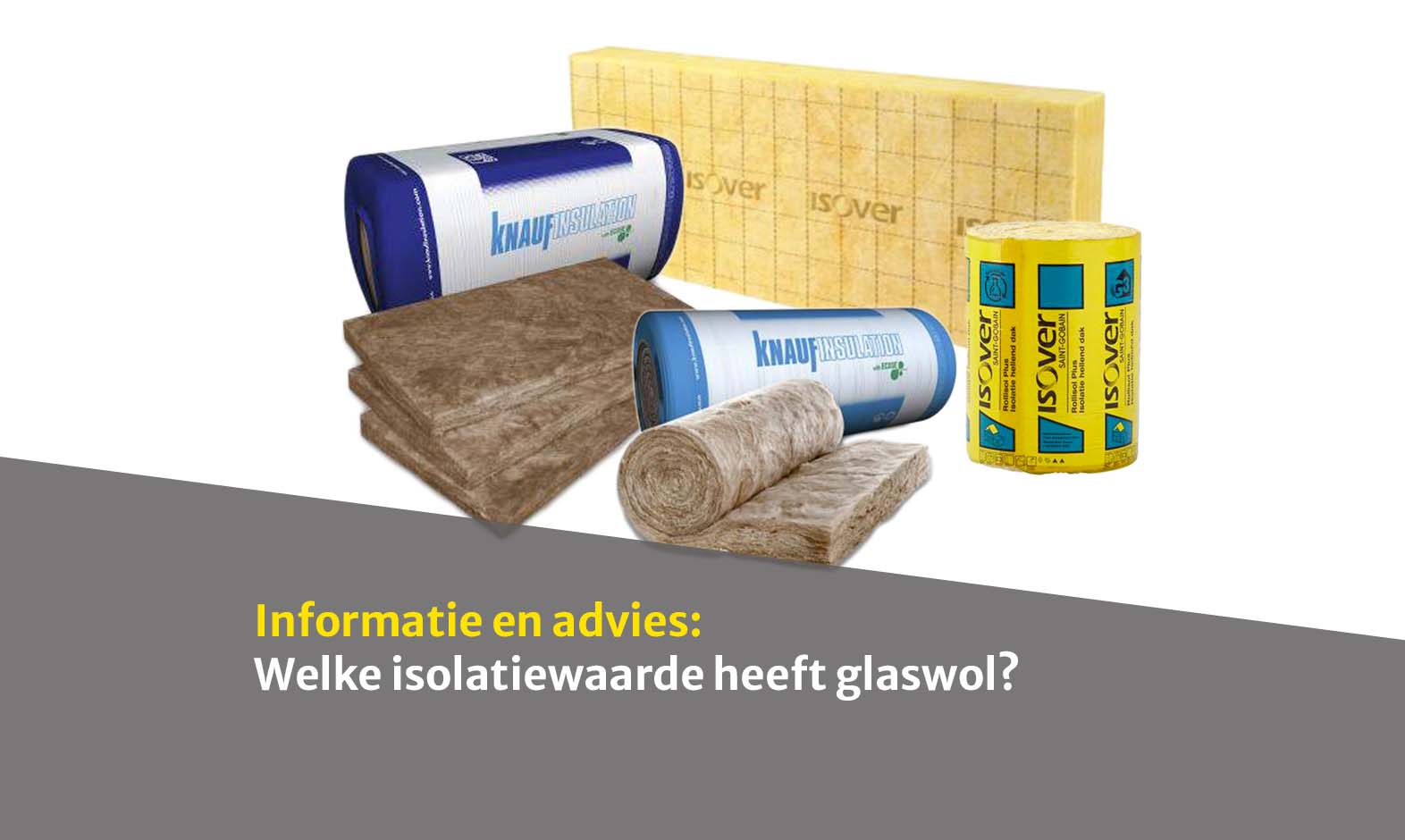 Welke Isolatiewaarde heeft Glaswol? | Sleiderink.nl
