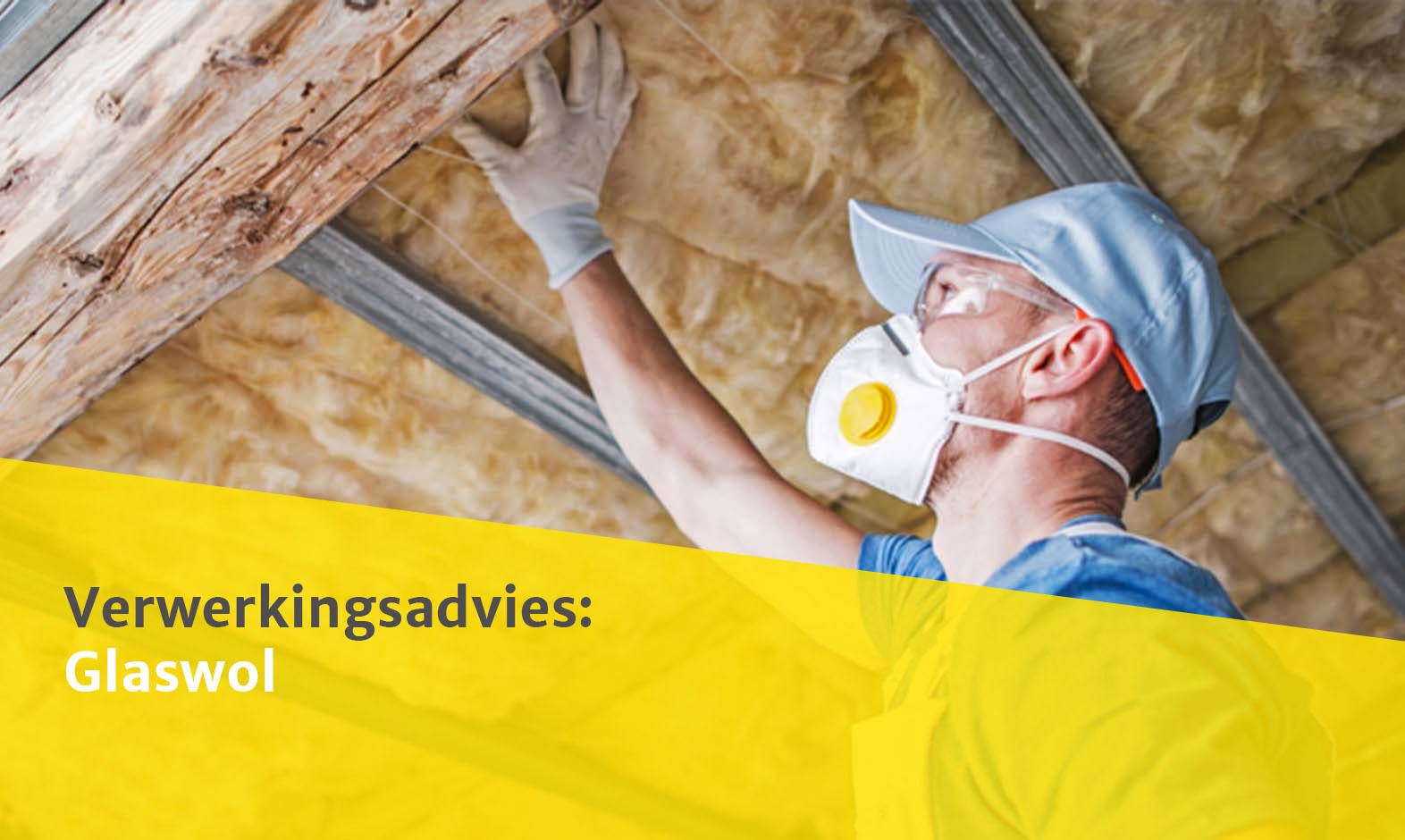 Tips bij het verwerken van glaswol | Sleiderink.nl